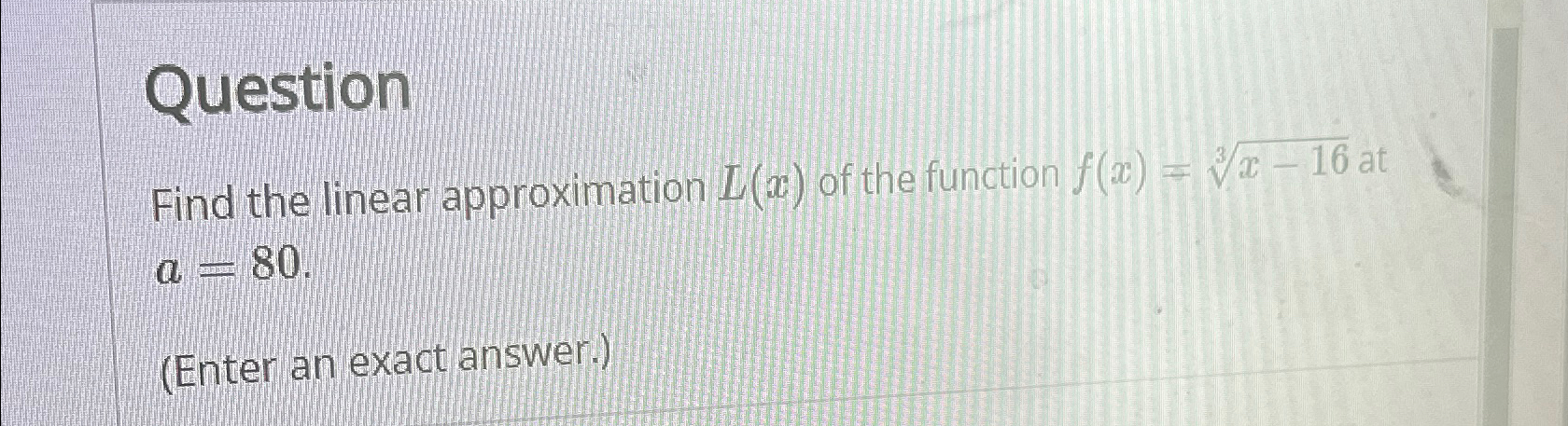 Solved QuestionFind the linear approximation L(x) ﻿of the | Chegg.com