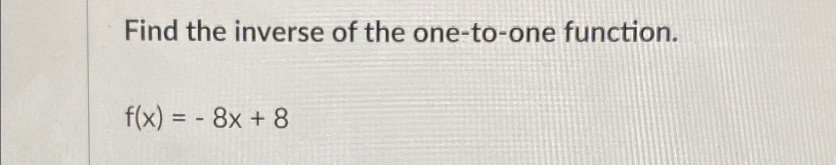 Solved Find the inverse of the one-to-one | Chegg.com