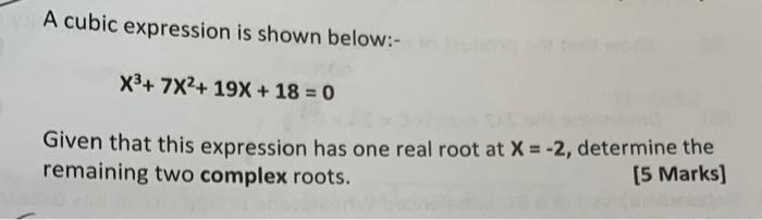 Solved A cubic expression is shown below:- X3+ 7X2+ 19x + 18 | Chegg.com