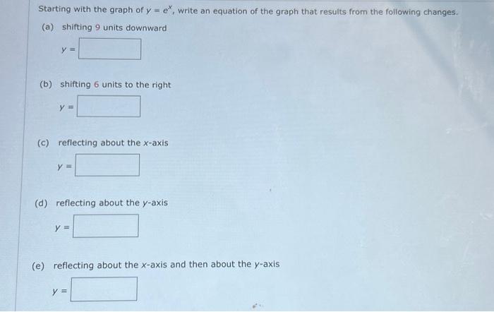 Solved Starting with the graph of y=ex, write an equation of | Chegg.com