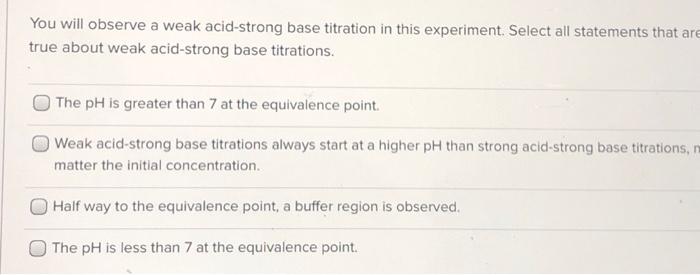 Solved You will observe a weak acid-strong base titration in | Chegg.com