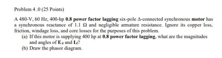 Problem 4.0 (25 Points) A 480-V, 60 Hz, 400-hp 0.8 | Chegg.com