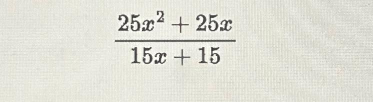 Solved 25x2+25x15x+15 | Chegg.com