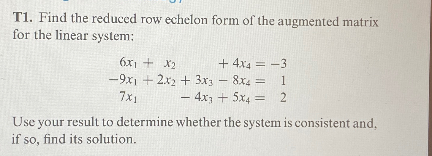 Solved T1. ﻿Find the reduced row echelon form of the | Chegg.com