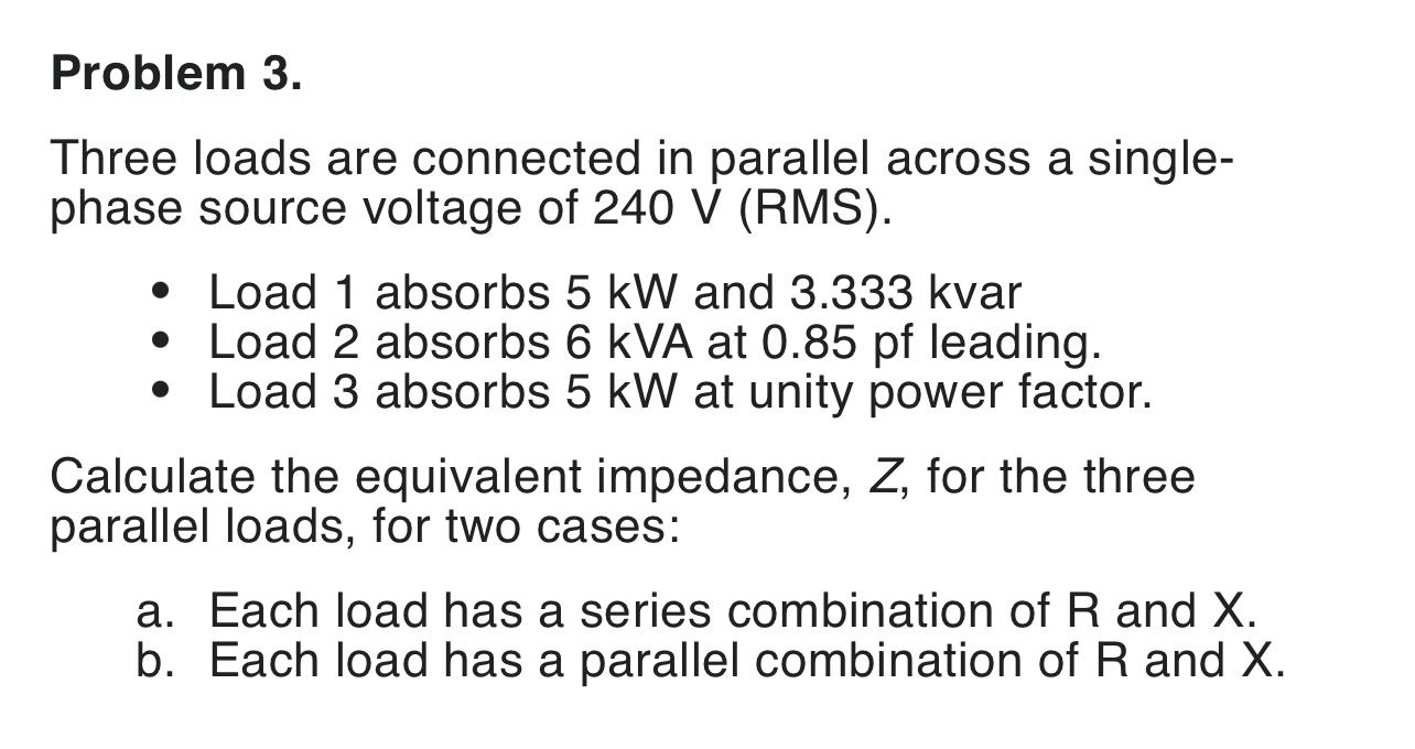 Solved Problem 3.Three loads are connected in parallel | Chegg.com
