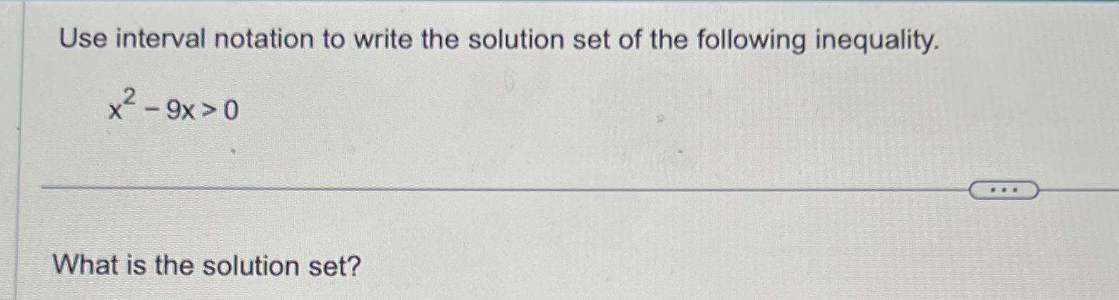 Solved Use interval notation to write the solution set of | Chegg.com
