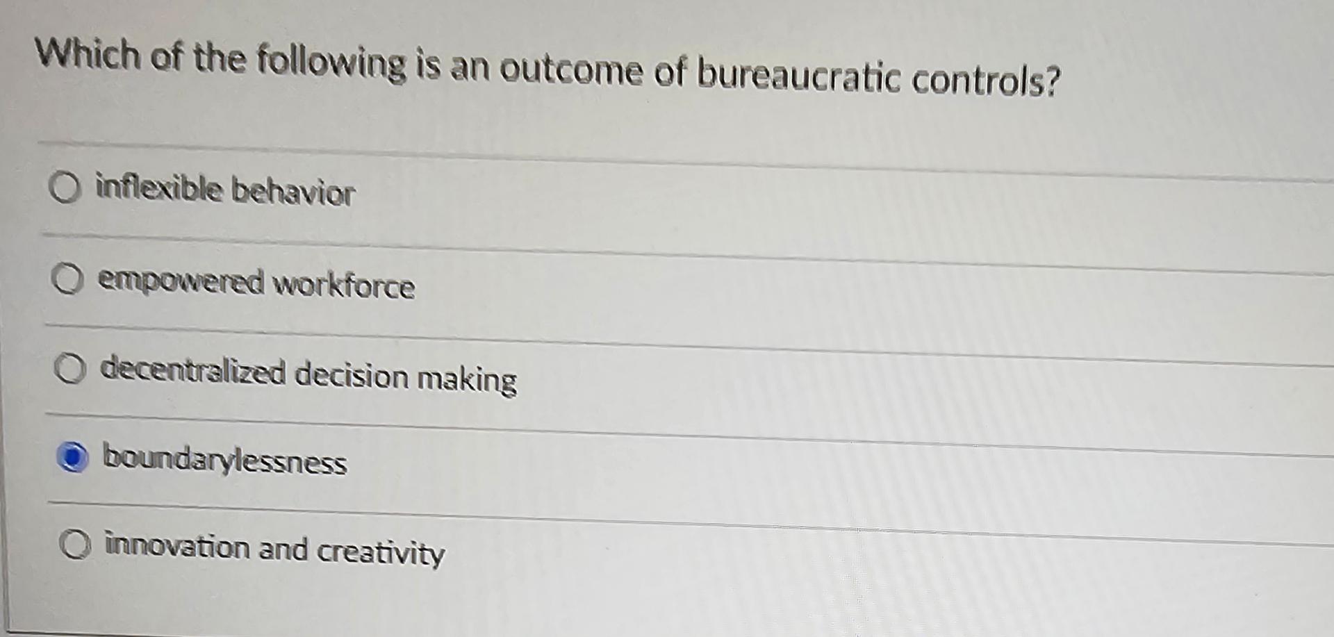 Solved Which of the following is an outcome of bureaucratic | Chegg.com
