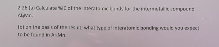 Solved 2.26 (a) Calculate %IC of the interatomic bonds for | Chegg.com