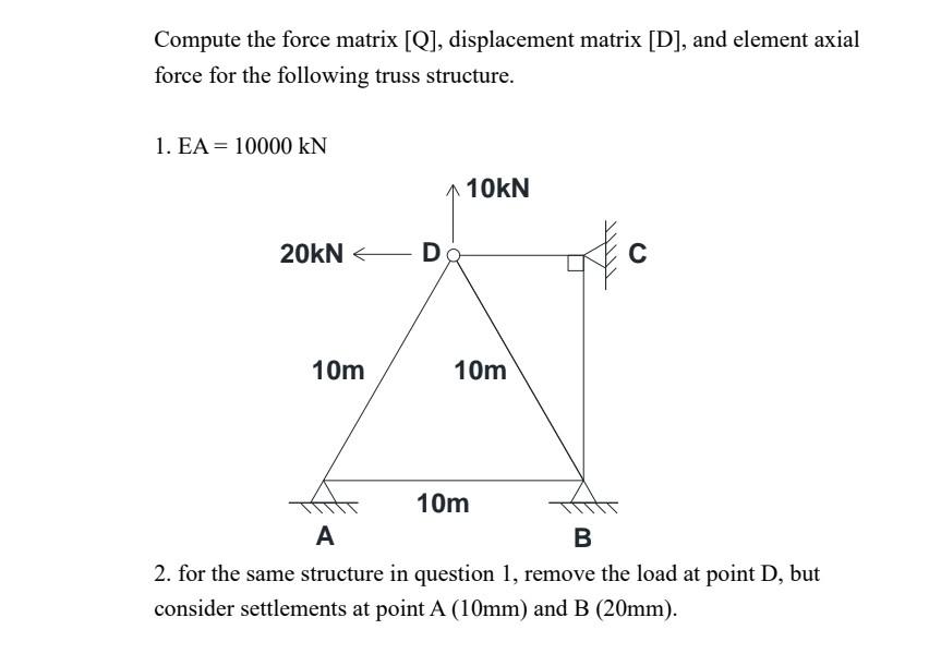 Solved Compute the force matrix [Q], displacement matrix | Chegg.com