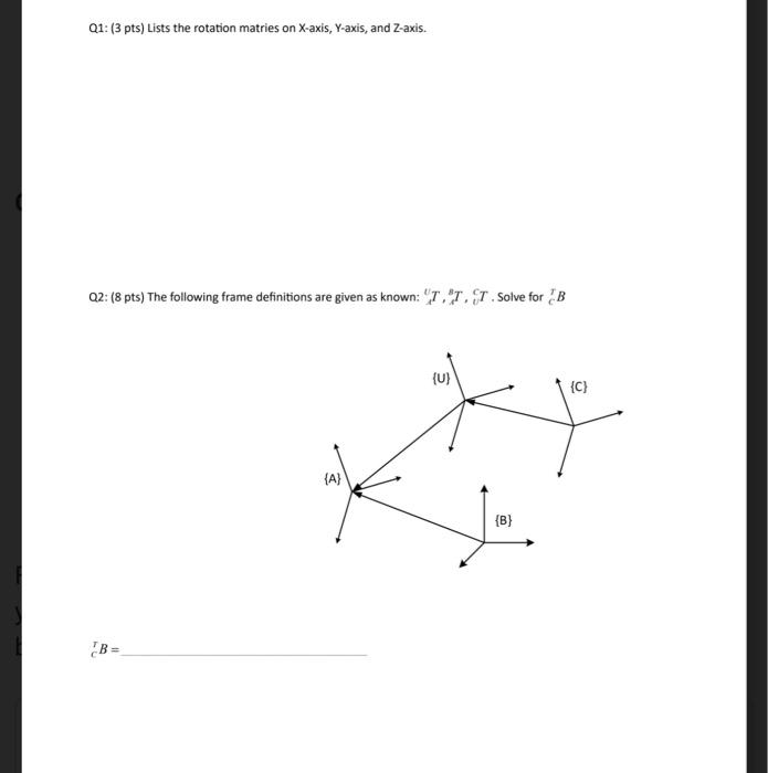 Solved Q1: (3 pts) Lists the rotation matries on X-axis, | Chegg.com