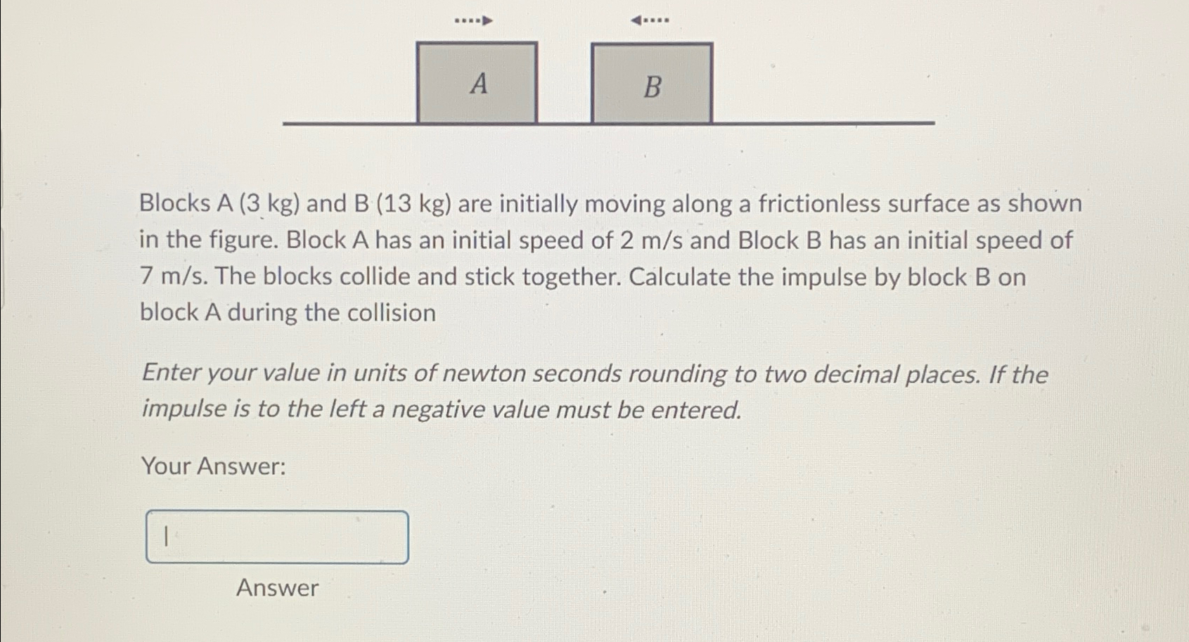 Solved Blocks A(3kg) ﻿and B(13kg) ﻿are initially moving | Chegg.com