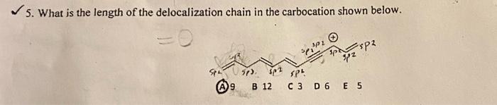 Solved 5. What is the length of the delocalization chain in | Chegg.com