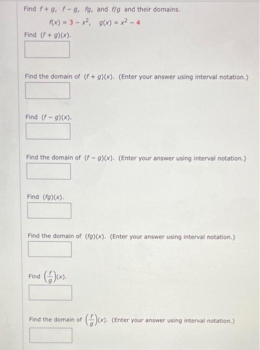 Solved Find f+g,f−g,fg, and f/g and their domains. | Chegg.com