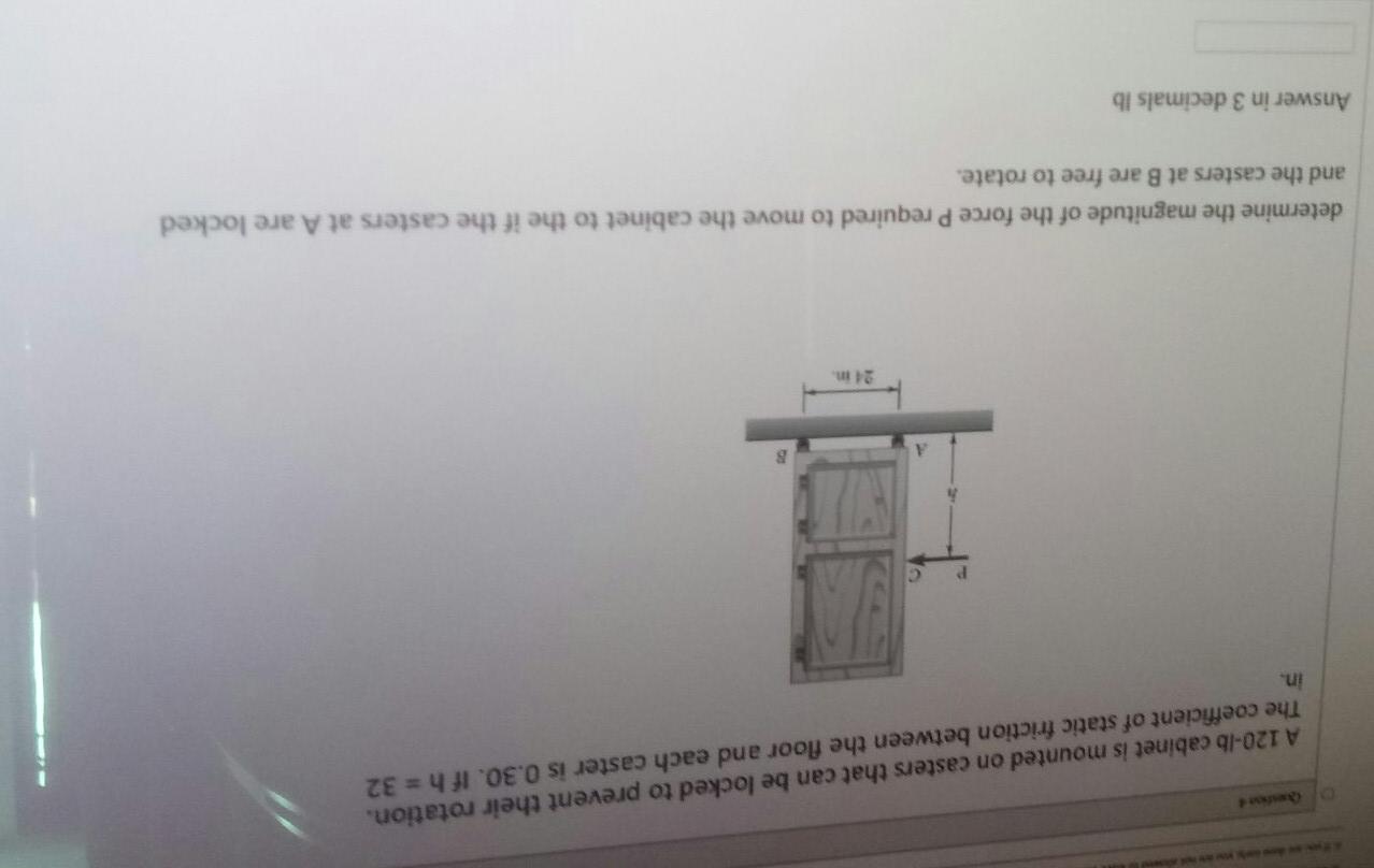 Solved A 120-lb cabinet is mounted on casters that can be | Chegg.com Solved A 120-lb cabinet is mounted on casters that can be | Chegg.com