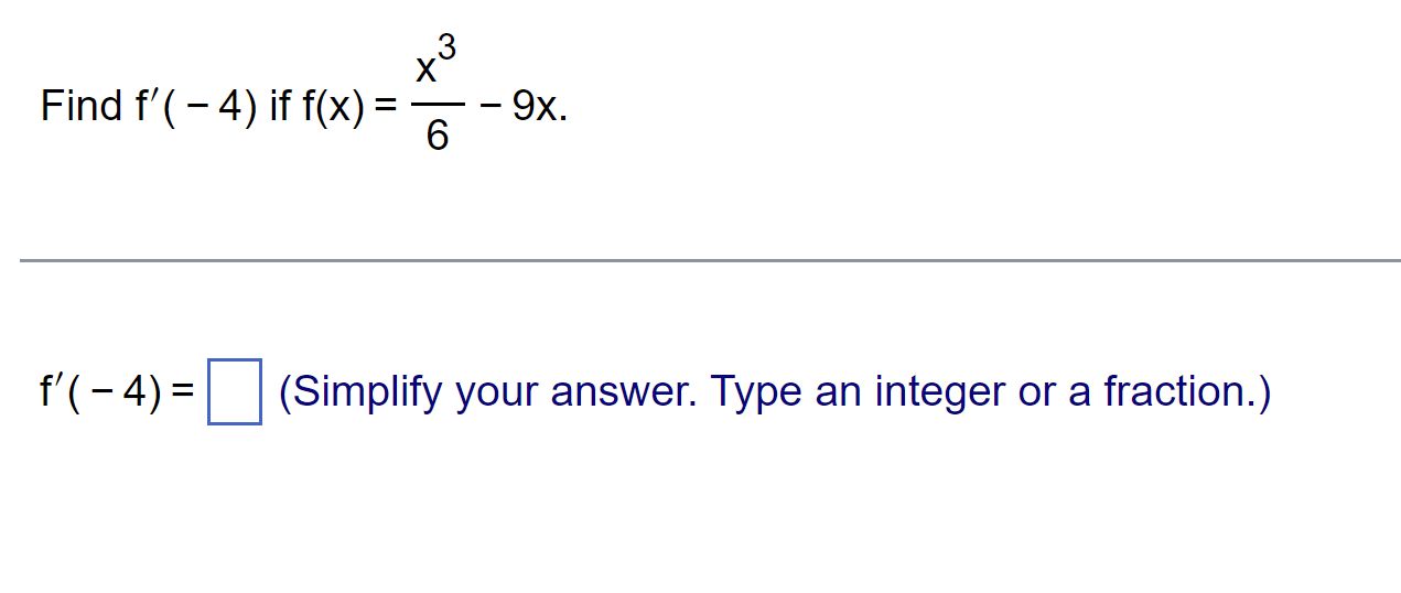 Solved Find f'(-4) ﻿if f(x)=x36-9x ﻿Simplify your answer. | Chegg.com