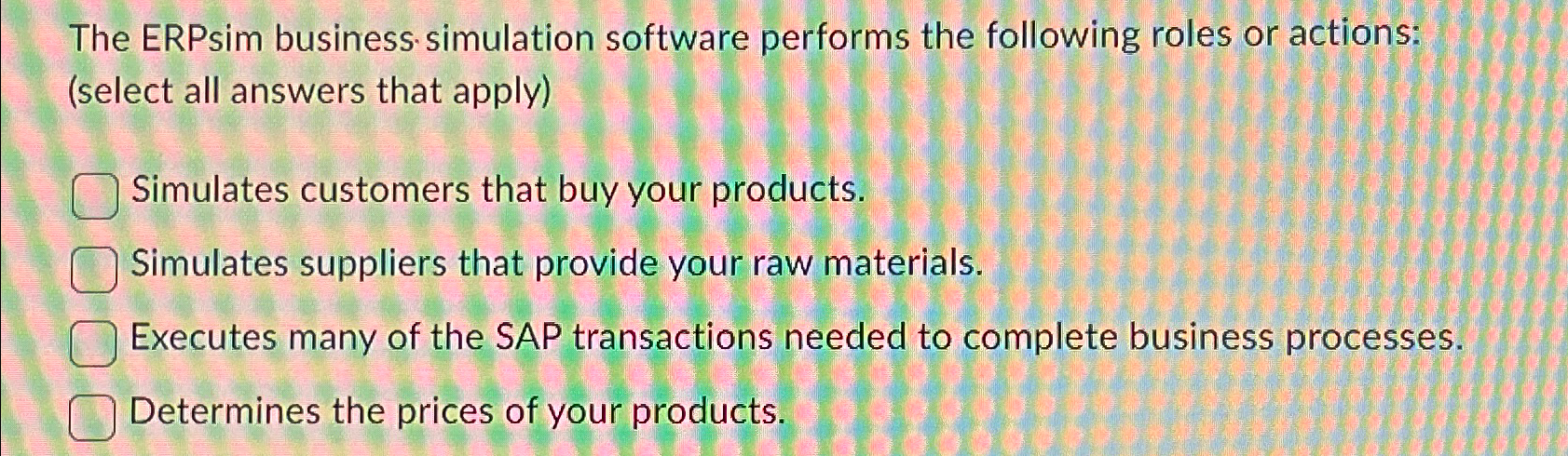 Solved The ERPsim business simulation software performs the | Chegg.com