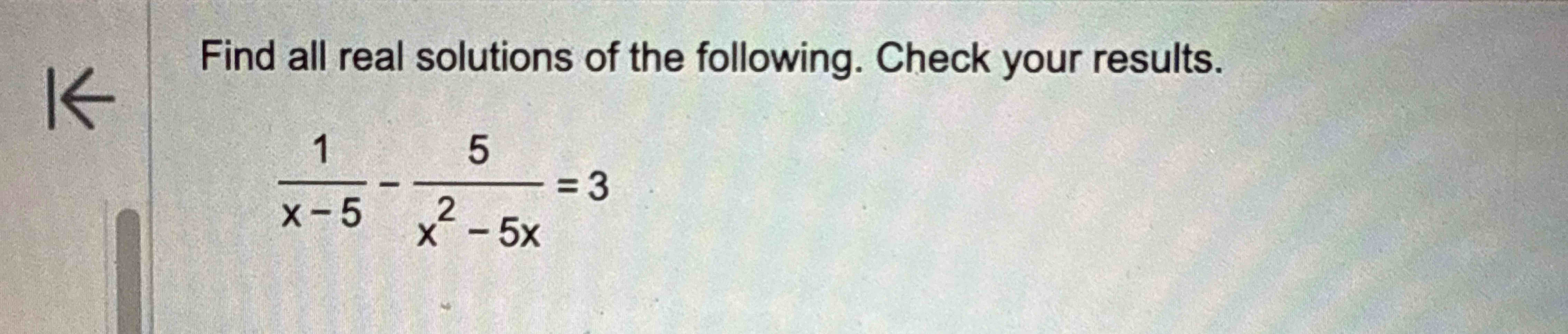 Solved Find all real solutions of ﻿the following. Check your | Chegg.com