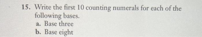 Solved 15. Write the first 10 counting numerals for each of | Chegg.com