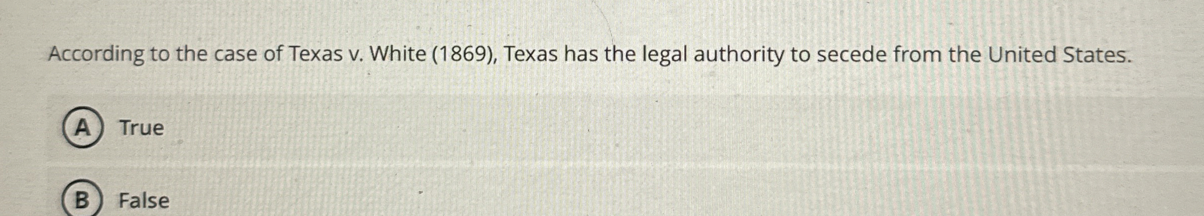 Solved According to the case of Texas v. ﻿White (1869), | Chegg.com