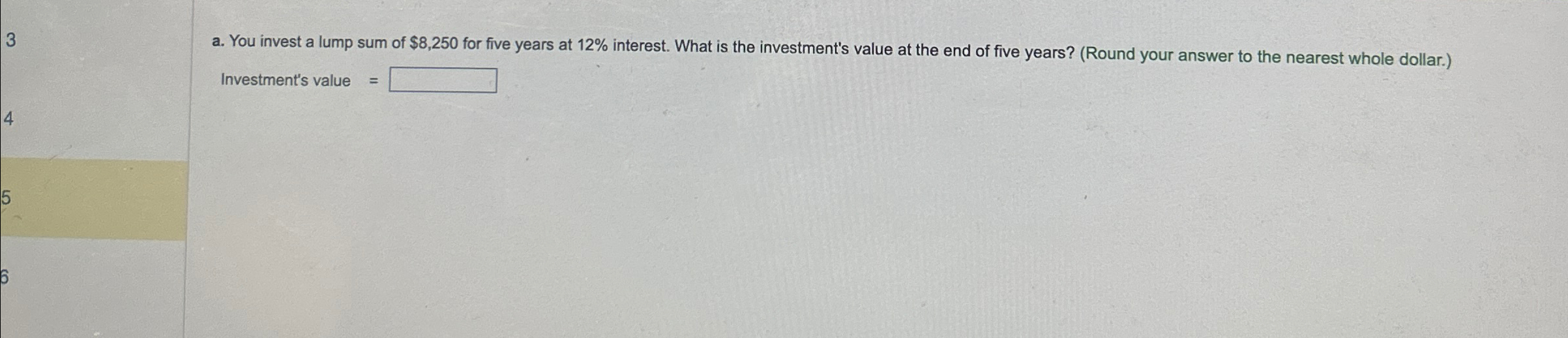 Solved 3a. ﻿You invest a lump sum of $8,250 ﻿for five years | Chegg.com
