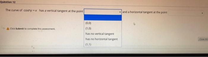 Solved Question 12 The curve of coshy -x has a vertical | Chegg.com