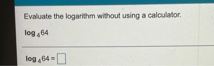 Solved Evaluate the logarithm without using a calculator. a | Chegg.com