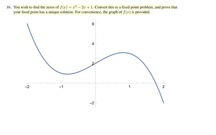 Solved 16. You wish to find the zeros of f(x)=x3−2x+1. | Chegg.com