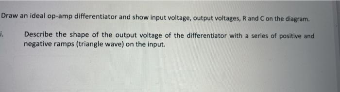 Solved Draw an ideal op-amp differentiator and show input | Chegg.com