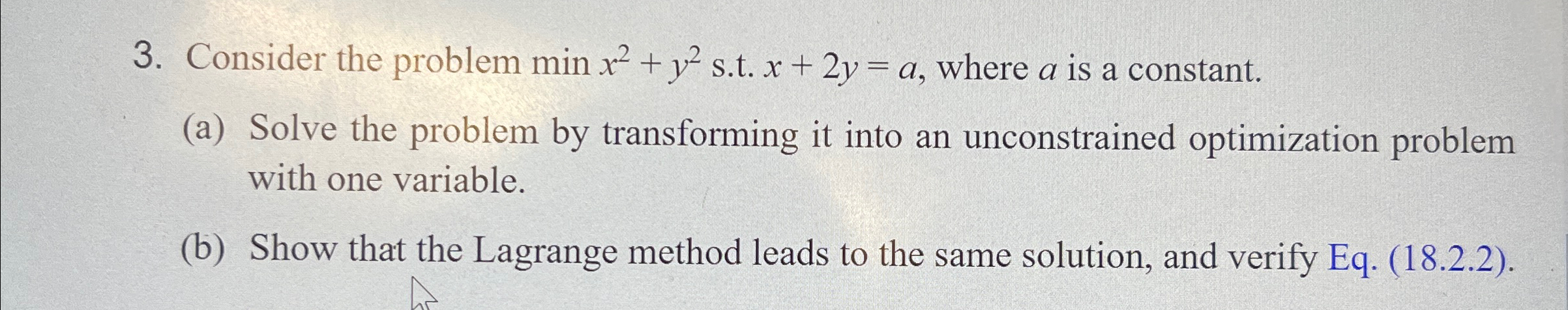 Solved Consider the problem minx2+y2 ﻿s.t. x+2y=a, ﻿where a | Chegg.com
