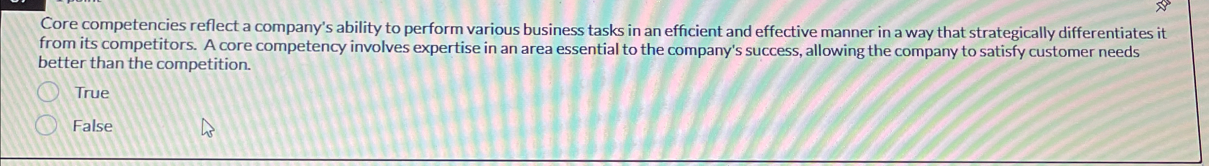 Solved Core competencies reflect a company's ability to | Chegg.com