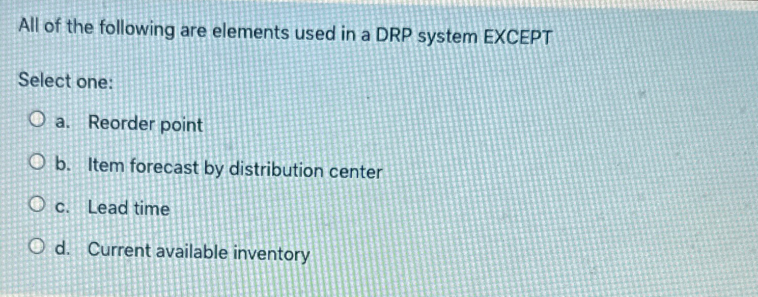 Solved All of the following are elements used in a DRP | Chegg.com