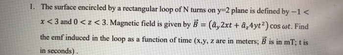 Solved 1. The surface encircled by a rectangular loop of N | Chegg.com