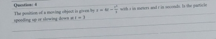 Solved Question: 4The position of a moving object is given | Chegg.com