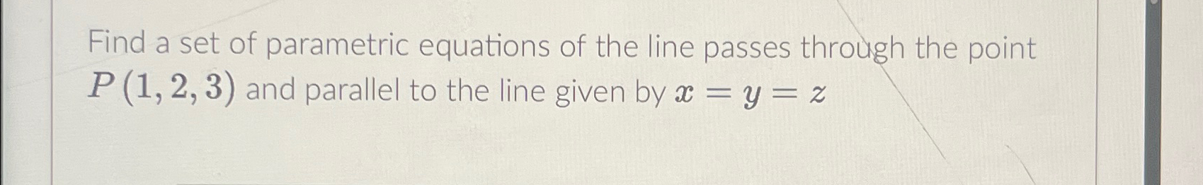 Solved Find a set of parametric equations of the line passes | Chegg.com