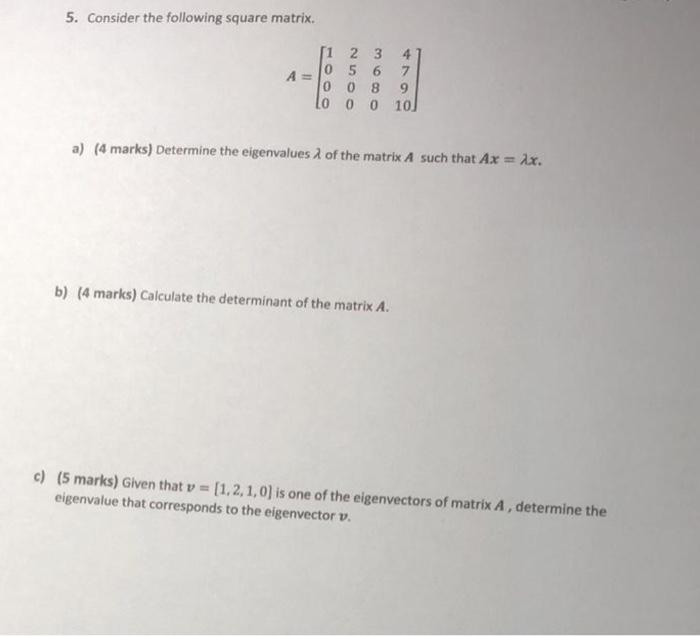 Solved 5. Consider the following square matrix. [1 2 3 0 5 6 | Chegg.com