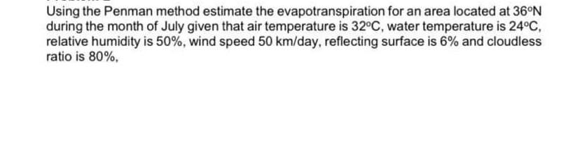 Solved Using the Penman method estimate the | Chegg.com