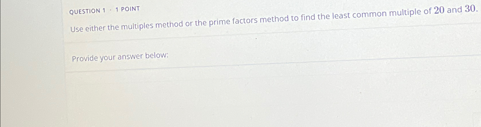 Solved Use either the multiples method or the prime factors | Chegg.com