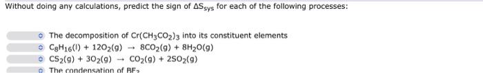 Solved Without doing any calculations, predict the sign of | Chegg.com