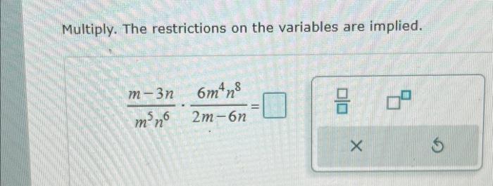 Solved Multiply. The restrictions on the variables are | Chegg.com
