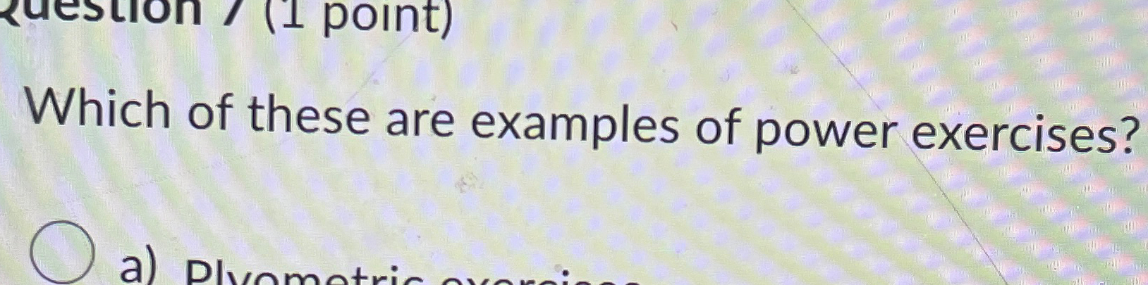 Solved Which of these are examples of power exercises? | Chegg.com