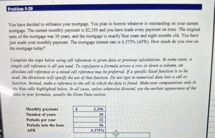 Solved You have decided to refinance your mortgage. You plan | Chegg.com