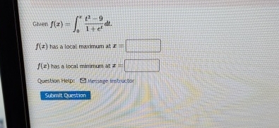 Solved Given f(x)=∫0xt2-91+etdtf(x) ﻿has a local maximum at | Chegg.com