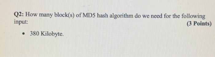 Solved Q2: How many block(s) of MD5 hash algorithm do we | Chegg.com