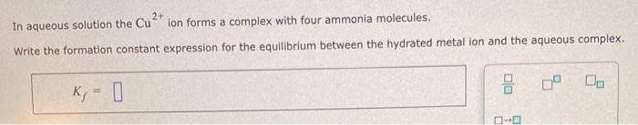 Solved 2+ In aqueous solution the Cu lon forms a complex | Chegg.com