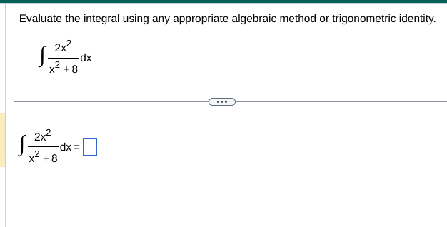 Solved Evaluate the integral using any appropriate algebraic | Chegg.com