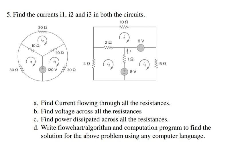 Solved 5. Find the currents i1, i2 and i3 in both the | Chegg.com