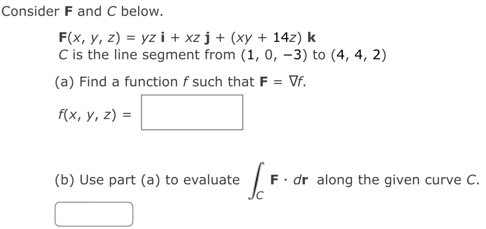 Solved Consider F ﻿and C ﻿below.F(x,y,z)=yzi+xzj+(xy+14z)kC | Chegg.com