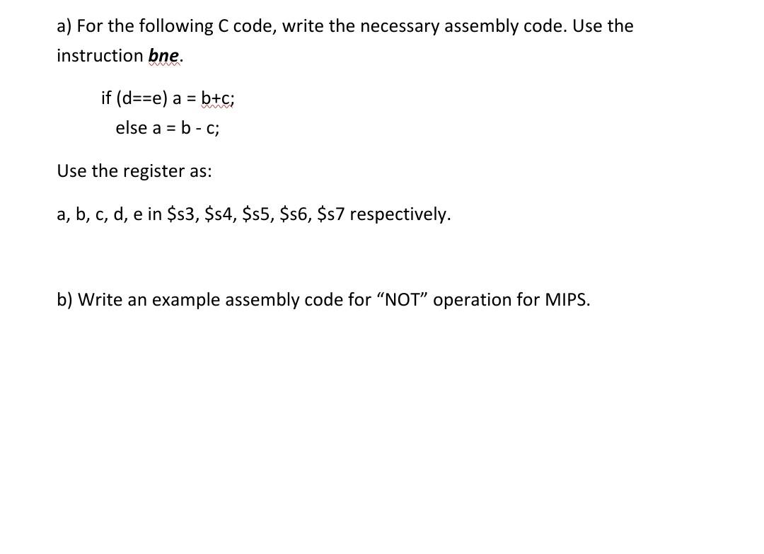 Solved A For The Following C Code Write The Necessary 