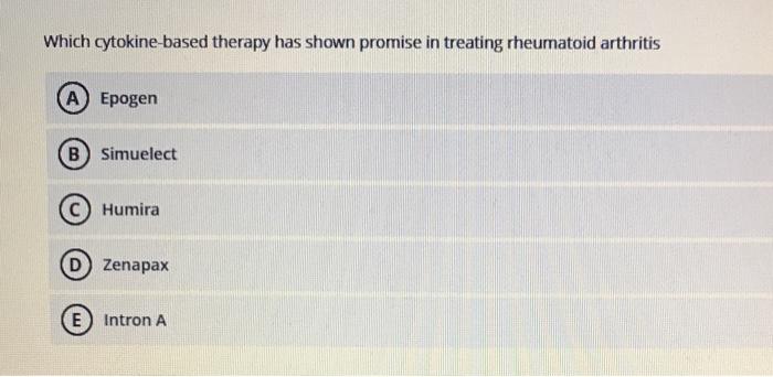 Solved Which cytokine-based therapy has shown promise in | Chegg.com