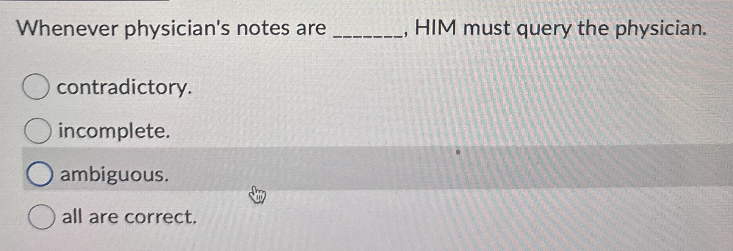 Solved Whenever physician's notes areHIM must query the | Chegg.com